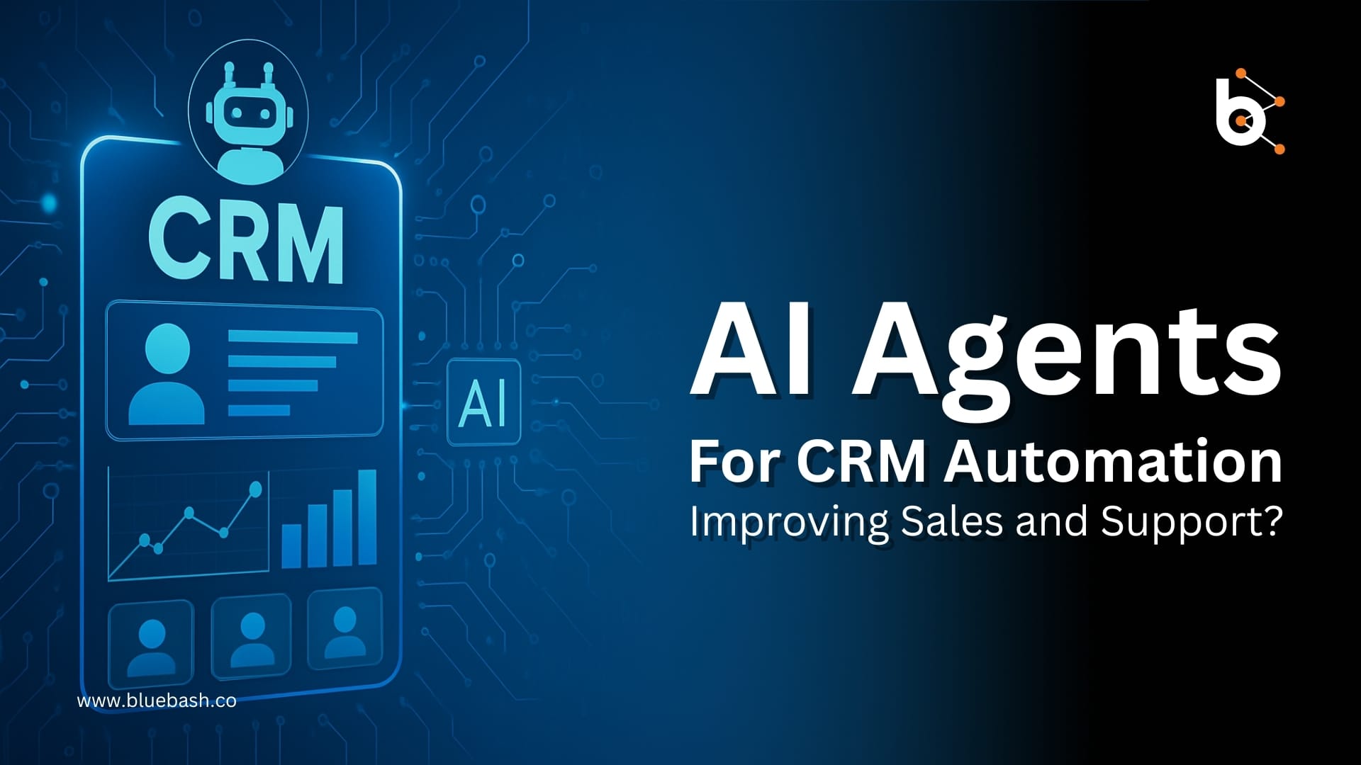 AI Agents CRM Automation Boost Sales & Support | Bluebash