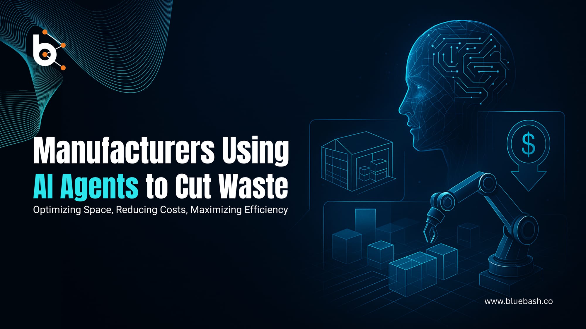 AI Agents for Cutting Waste & Costs in Manufacturing | Bluebash