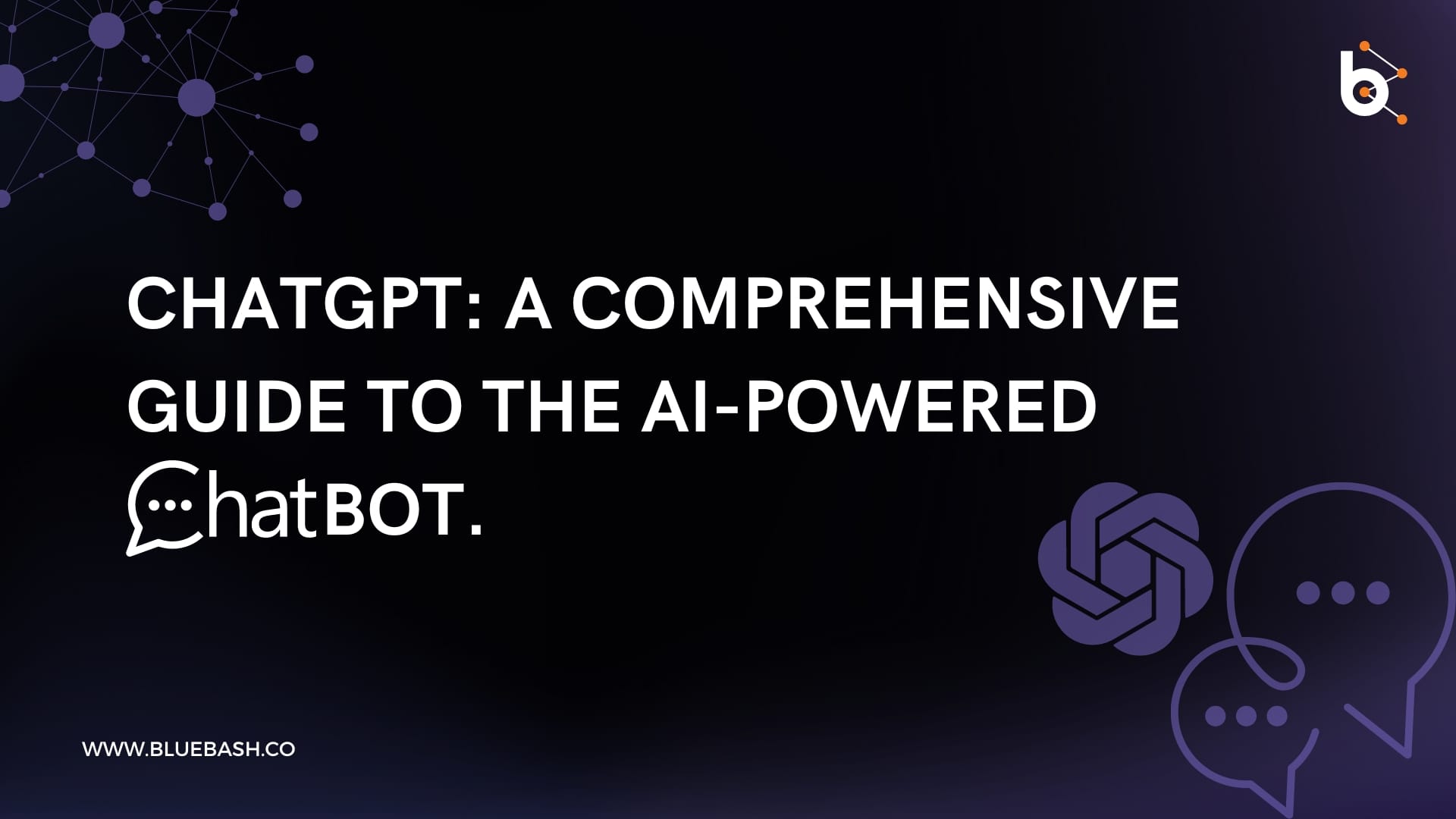 ChatGPT: Comprehensive Guide to the AI-Powered Chatbot