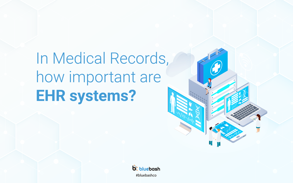 In medical Records, how important are EHR systems?