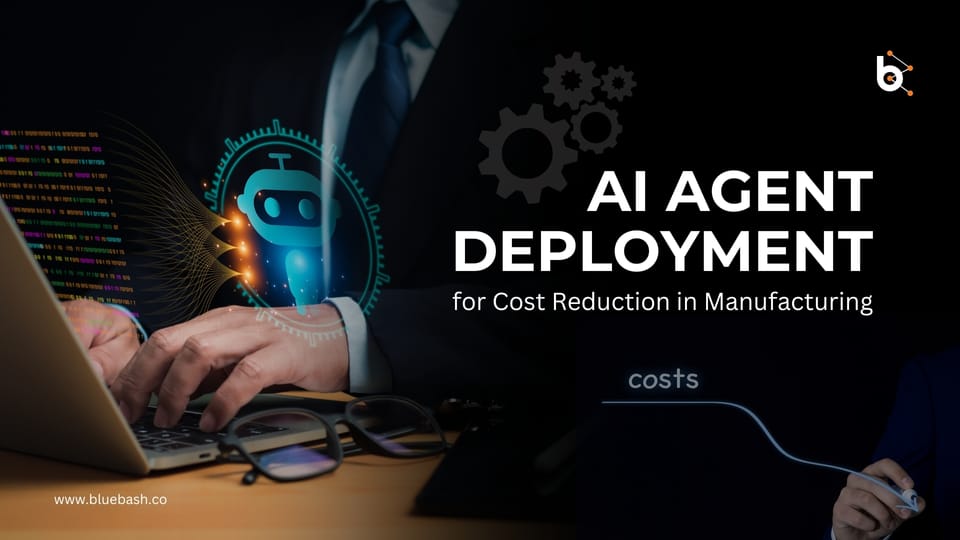 Cost Cutting with AI Agents for Manufacturing | Bluebash