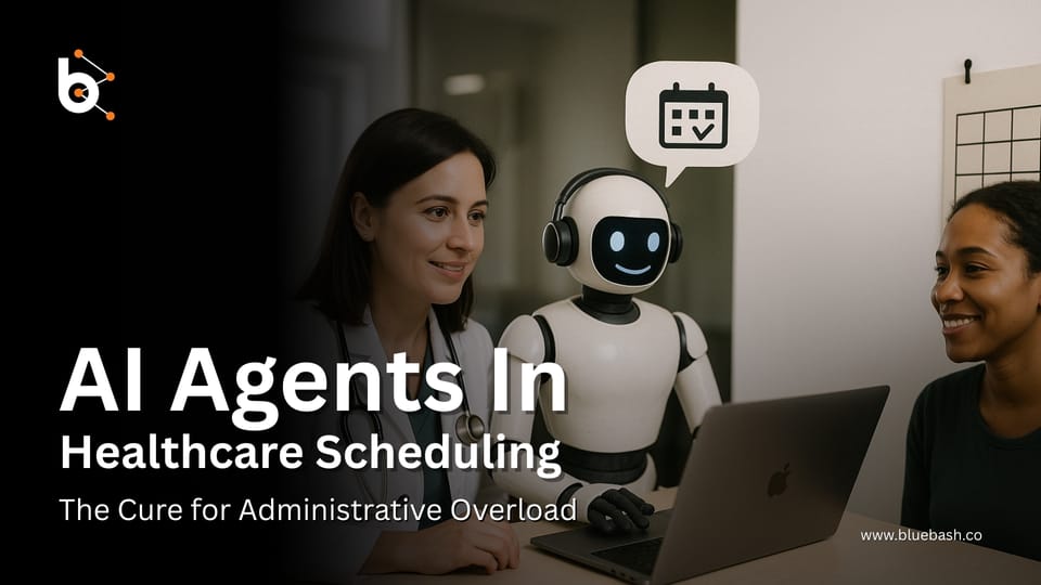 AI Agents for Smarter Healthcare Scheduling | Bluebash